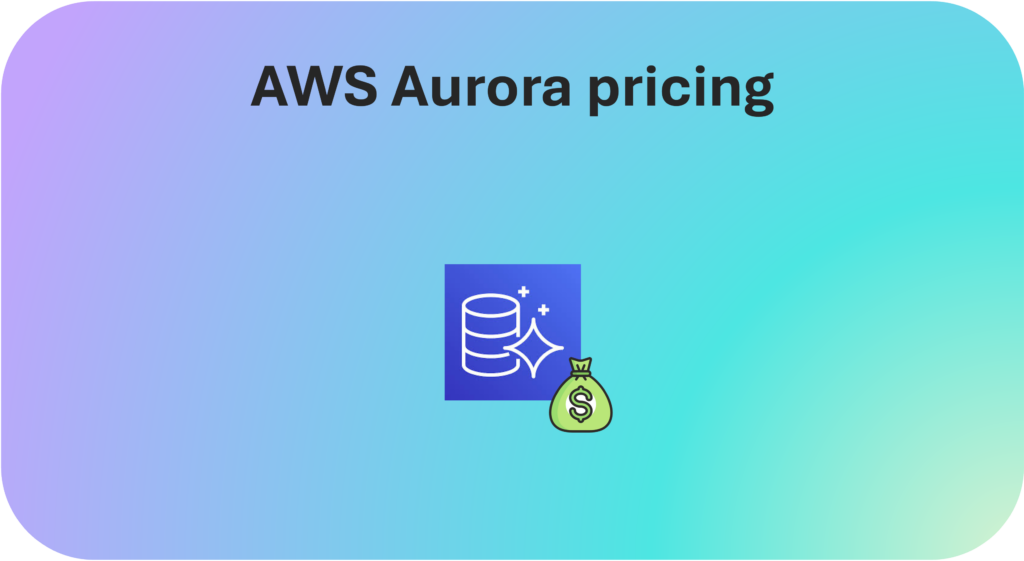 Holori - Mastering AWS Aurora Pricing: Tips for Cost Optimization